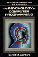The Psychology of Computer Programming by Gerald M. Weinberg