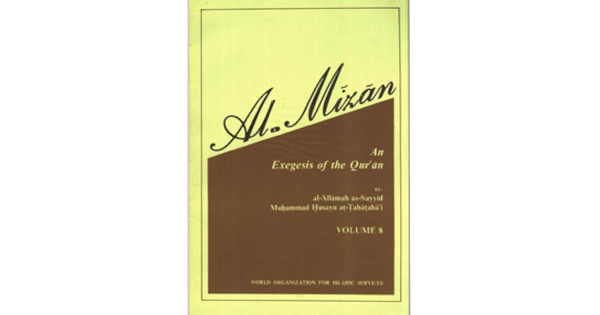 Al Mizan: An Exegesis Of The Quran by Muhammad Husayn Tabatabai