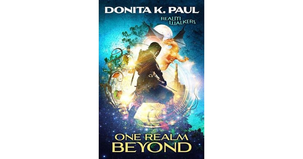 One Realm Beyond (Realm Walkers, #1) by Donita K. Paul