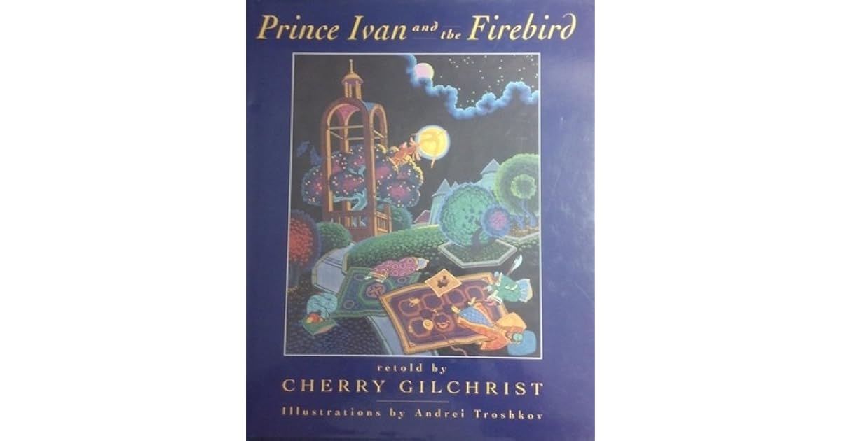 Prince Ivan and the Firebird by Cherry Gilchrist