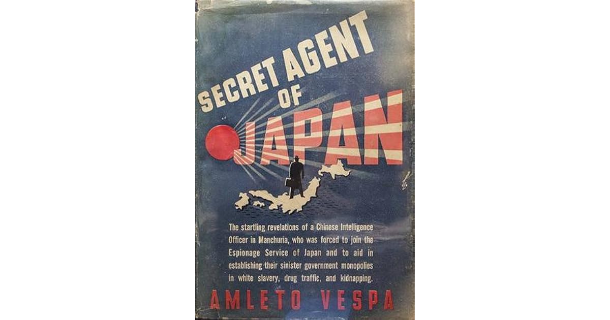 Secret Agent of Japan by Amleto Vespa