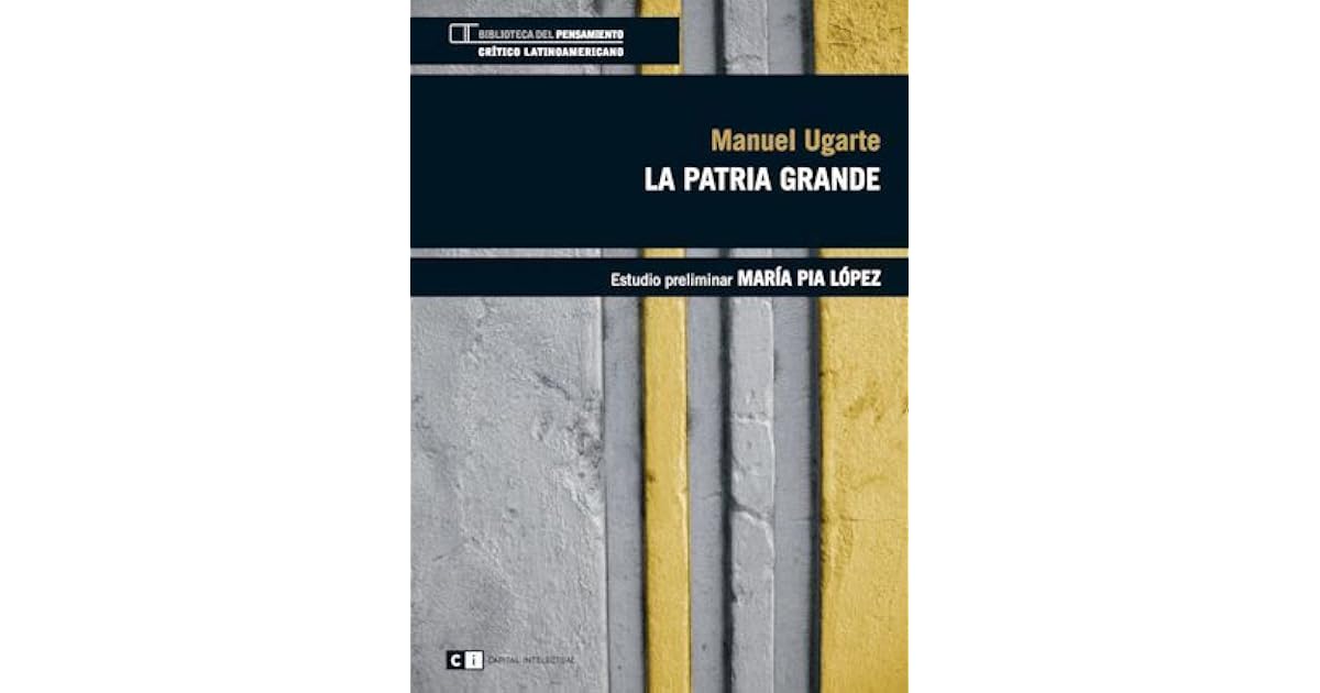 La Patria Grande by Manuel Ugarte