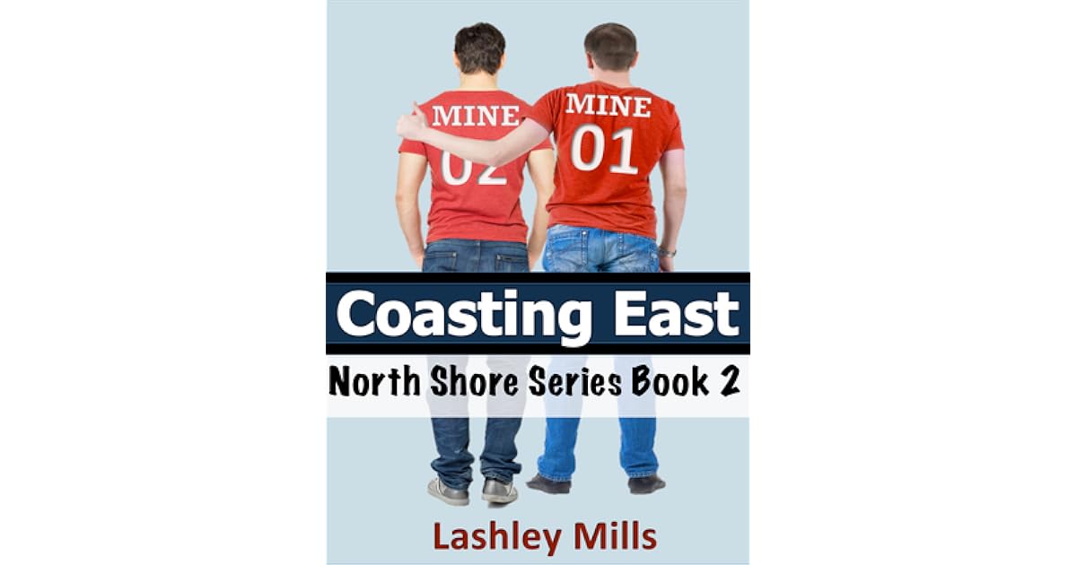 Coasting East (North Shore Series #2) by Lashley Mills