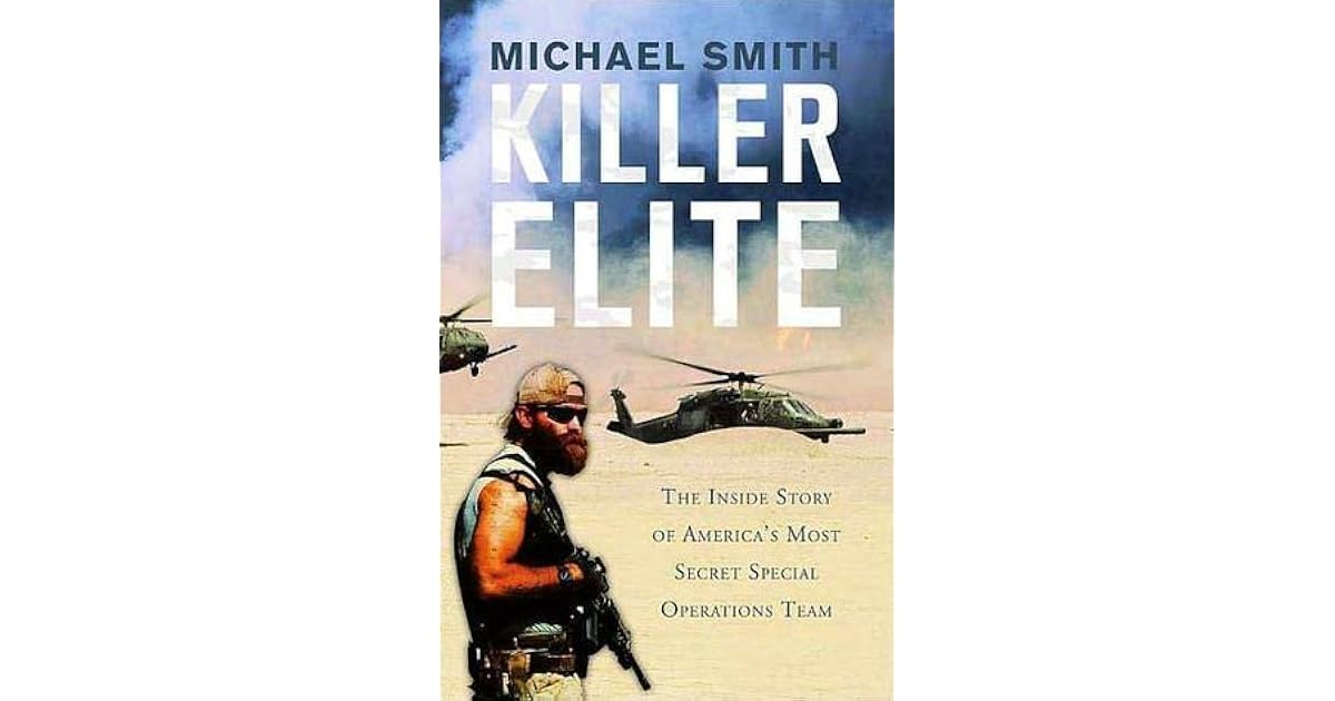Killer Elite: The Inside Story of America's Most Secret Special ...