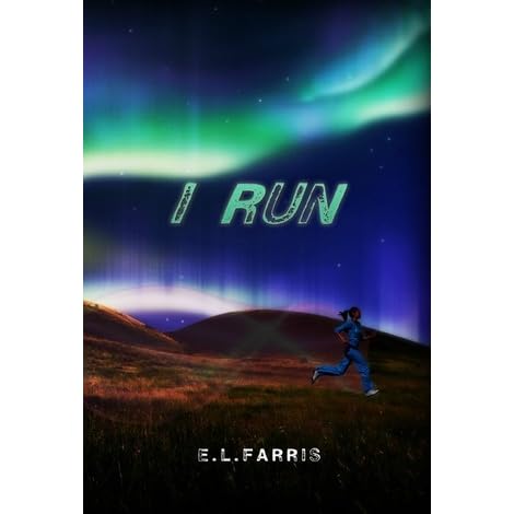 I Run by E.L. Farris — Reviews, Discussion, Bookclubs, Lists