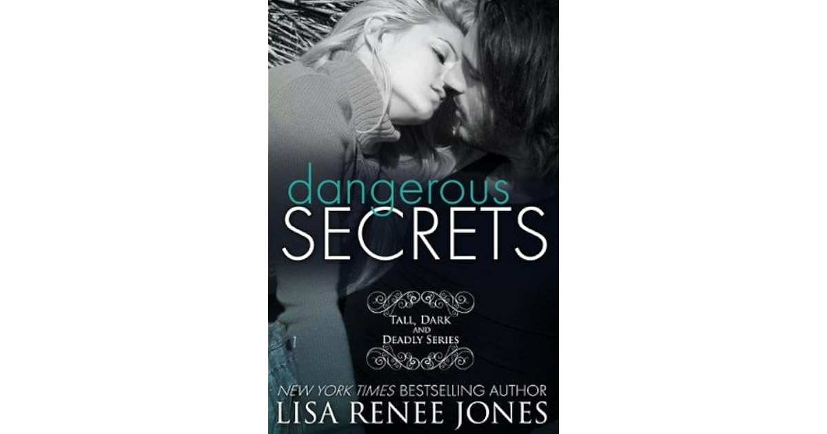 Dangerous Secrets (Tall, Dark & Deadly, #2) by Lisa Renee Jones