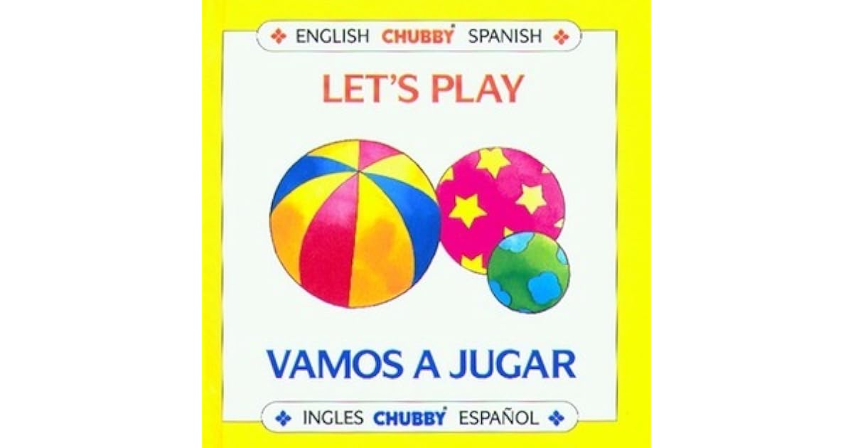 Let's Play/Vamos a Jugar: Chubby Board Books in English and Spanish by ...