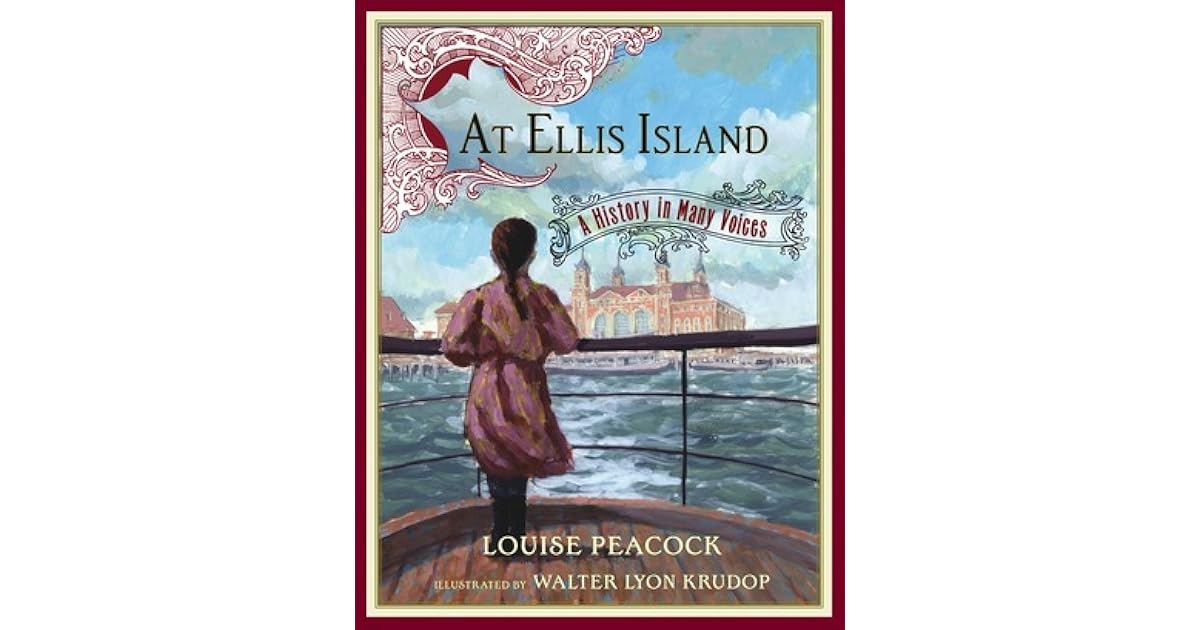 At Ellis Island: A History in Many Voices by Louise Peacock