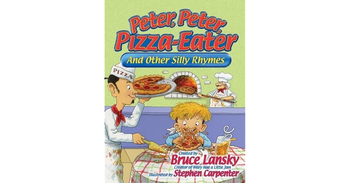 Peter Peter Pizza Eater by Bruce Lansky