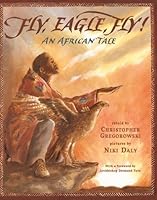 Fly, Eagle, Fly! by Christopher Gregorowski