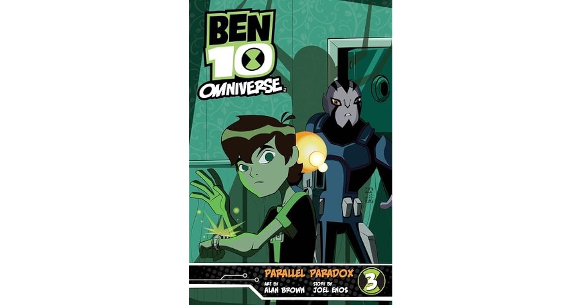 Ben 10 Omniverse: Parallel Paradox by Joel Enos