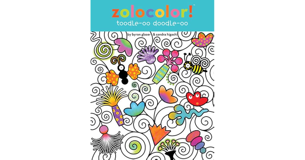 Zolocolor! Toodle-oo Doodle-oo by Byron Glaser