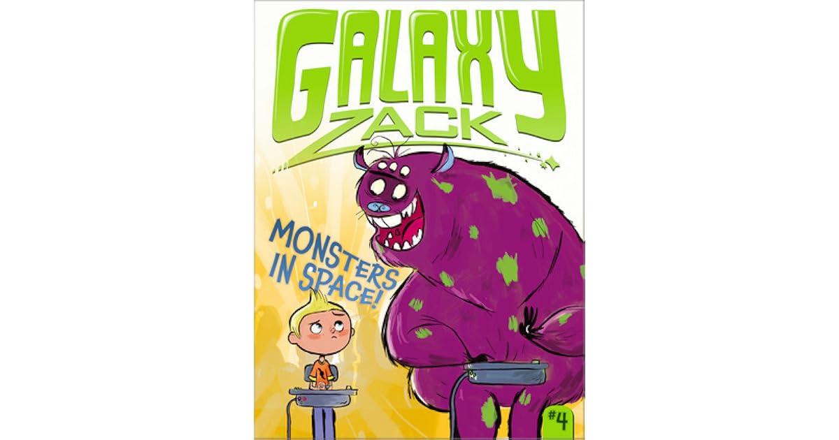 Monsters in Space! (Galaxy Zack, #4) by Ray O'Ryan