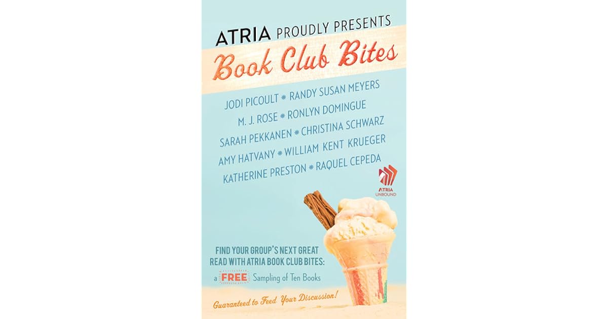 Atria Book Club Bites: A Free Sampling of Ten Books Guaranteed to Feed ...