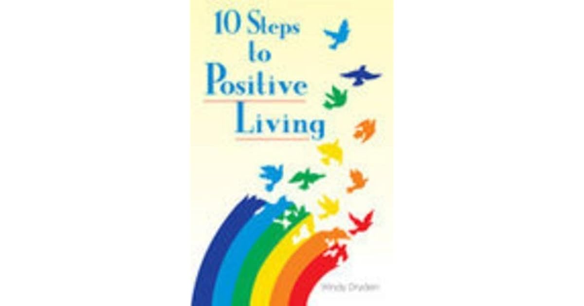 10 Steps to Positive Living by Windy Dryden