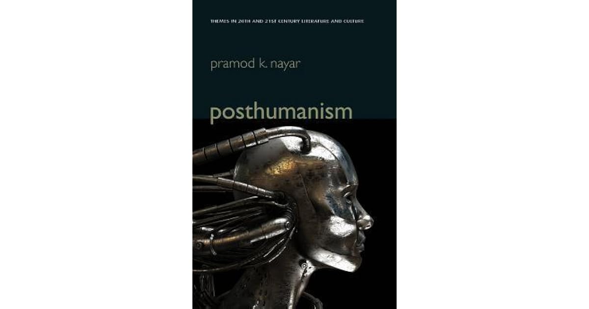 Posthumanism by Pramod K. Nayar