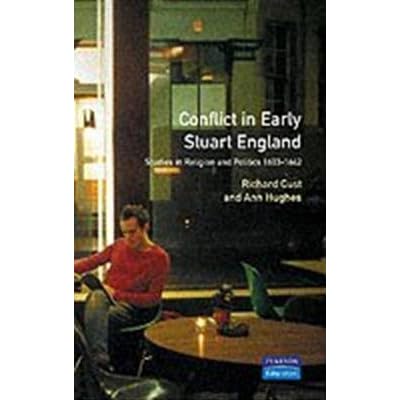 Conflict in Early Stuart England: Studies in Religion and Politics ...
