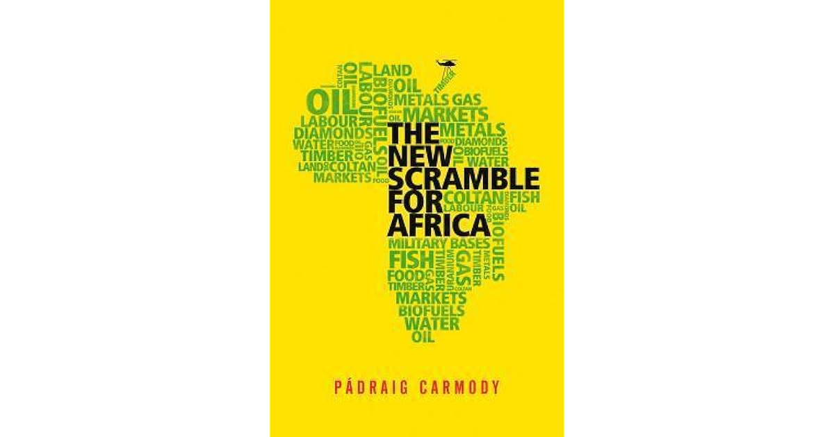 The New Scramble for Africa by Padraig Carmody