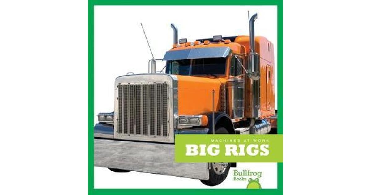 Big Rigs by Cari Meister