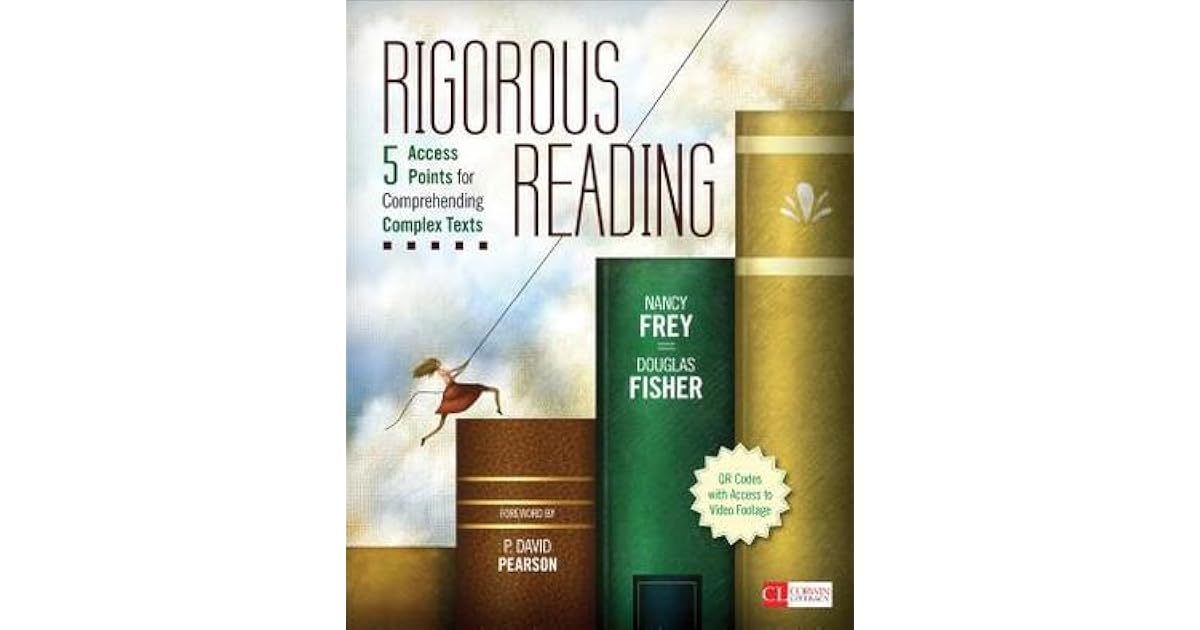 Rigorous Reading: 5 Access Points for Comprehending Complex Texts by ...