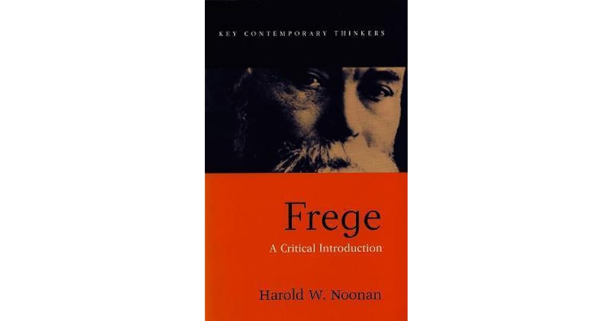 Frege: A Critical Introduction by Harold W. Noonan