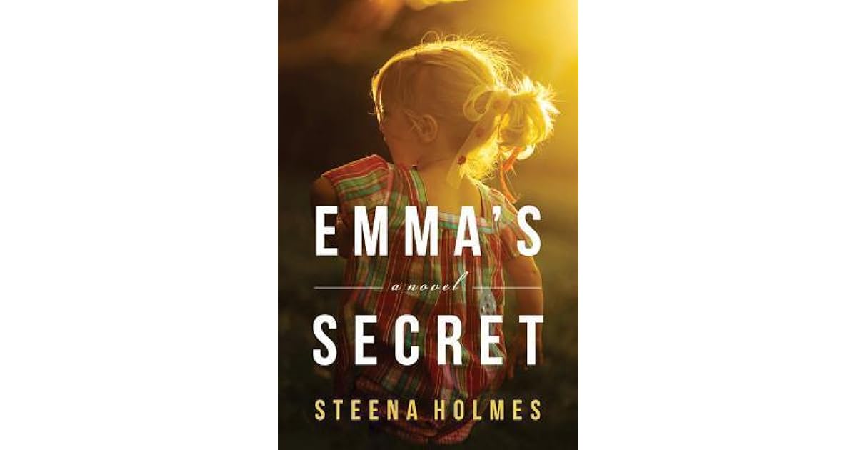 Emma's Secret (Finding Emma, #2) by Steena Holmes