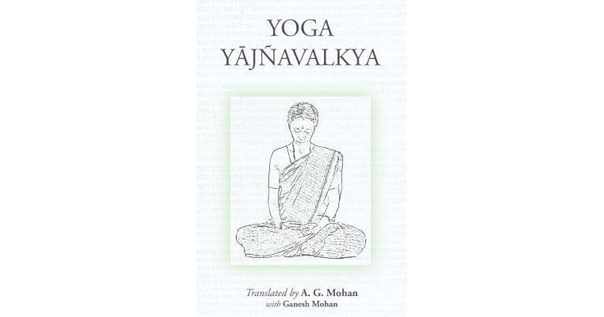 Yoga Yajnavalkya by A.G. Mohan