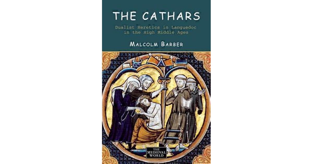 The Cathars: Dualist Heretics in Languedoc in the High Middle Ages by ...