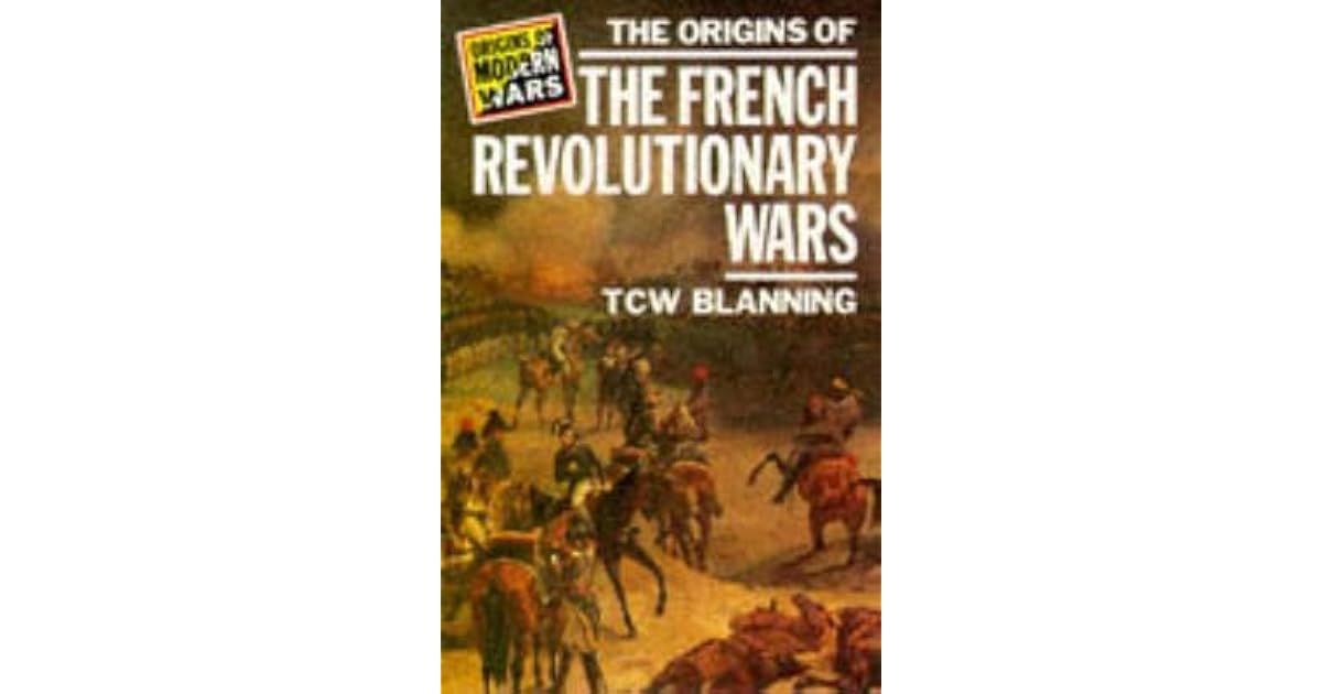 The Origins of the French Revolutionary Wars by Timothy C.W. Blanning