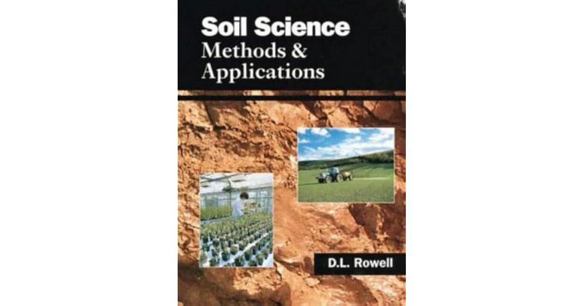 Soil Science: Methods And Applications by D.L. Rowell