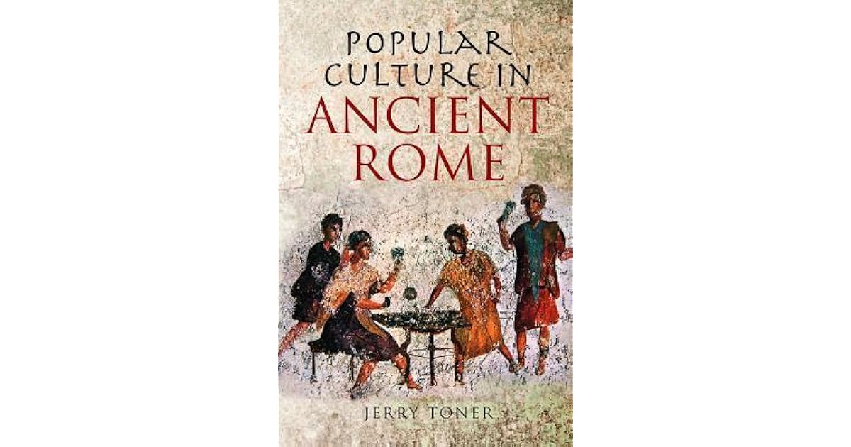 Popular Culture in Ancient Rome by Jerry Toner