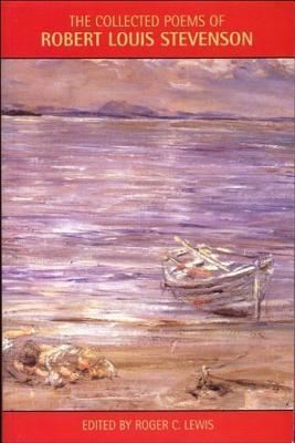 The Collected Poems of Robert Louis Stevenson by Robert Louis Stevenson