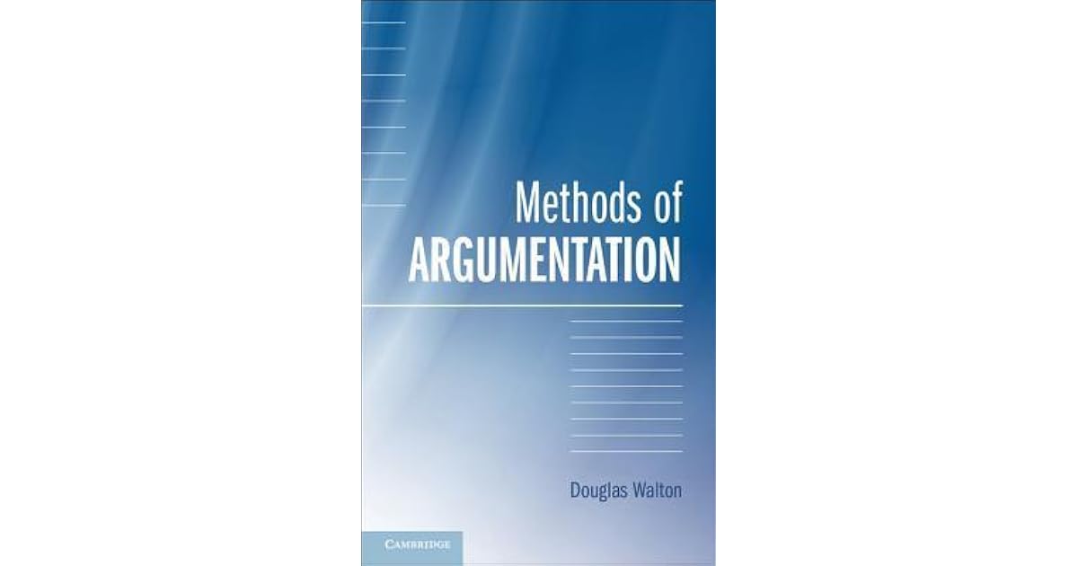 Methods of Argumentation by Douglas N. Walton