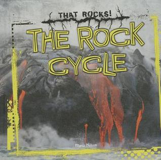 The Rock Cycle by Maria Nelson