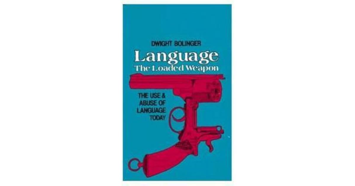 Language - The Loaded Weapon: The Use and Abuse of Language Today by ...