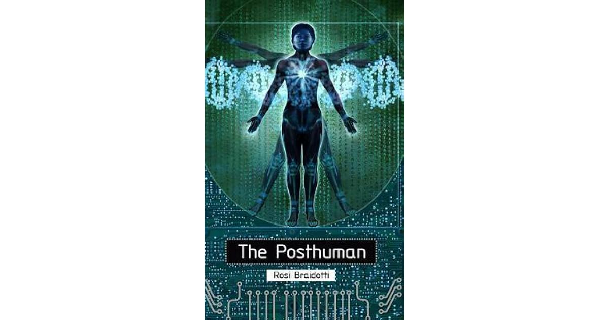 The Posthuman by Rosi Braidotti