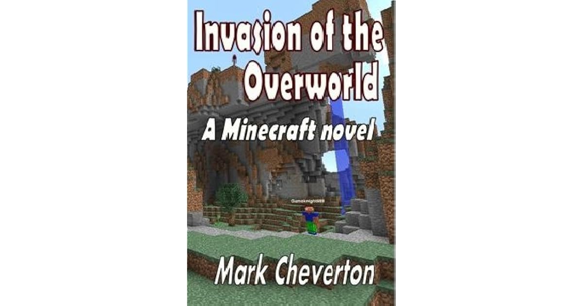 Invasion of the Overworld: A Minecraft Novel by Mark Cheverton