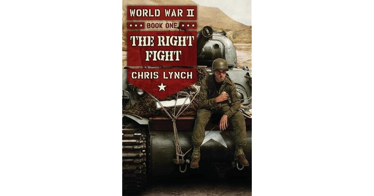 The Right Fight (World War II, #1) by Chris Lynch