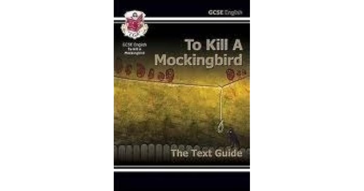 To Kill a Mockingbird CGP - the text guide by CGP