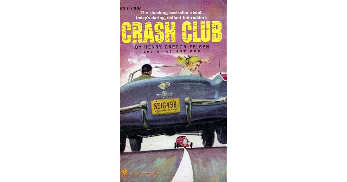 Crash Club by Henry Gregor Felsen