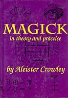 Magick in Theory and Practice by Aleister Crowley