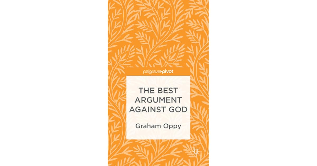 The Best Argument Against God by Graham Oppy