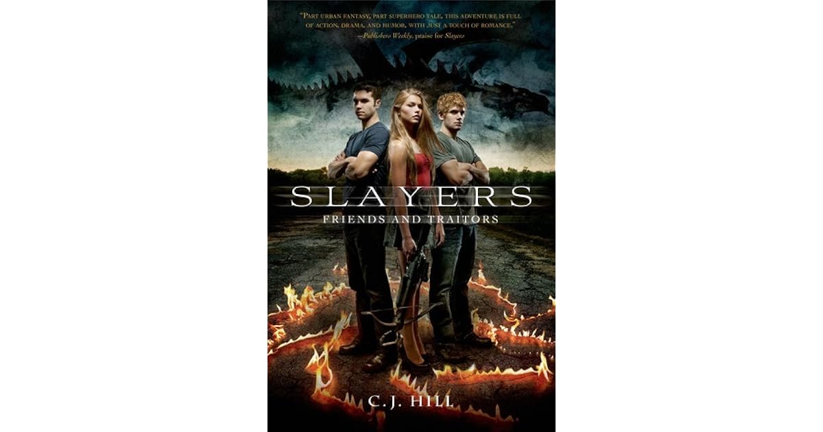Friends and Traitors (Slayers, #2) by C.J. Hill
