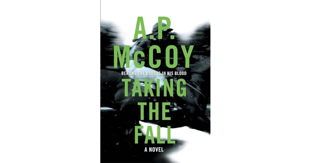 Taking the Fall by A.P. McCoy