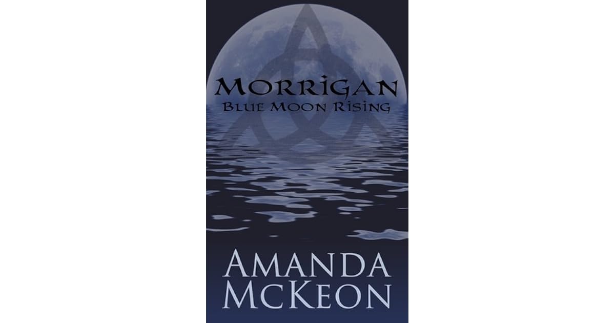 Blue Moon Rising (Morrigan, #2) by Amanda McKeon