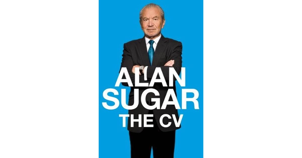 The CV by Alan Sugar