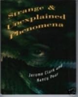 Strange and Unexplained Phenomena by Jerome Clark