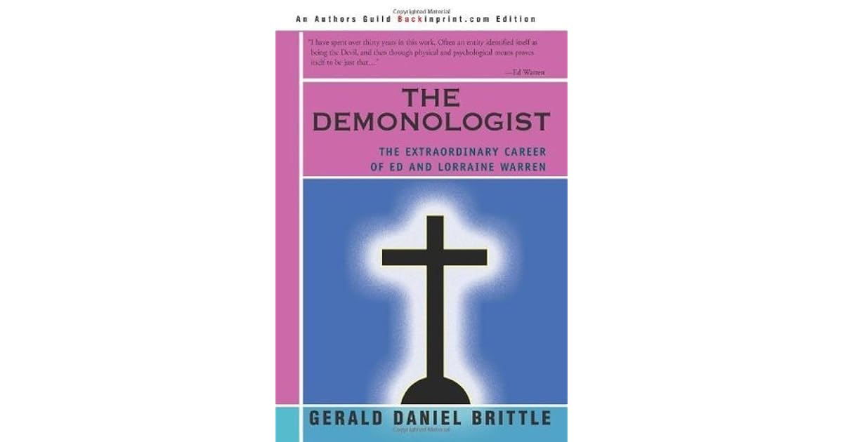 The Demonologist: The Extraordinary Career of Ed and Lorraine Warren by ...