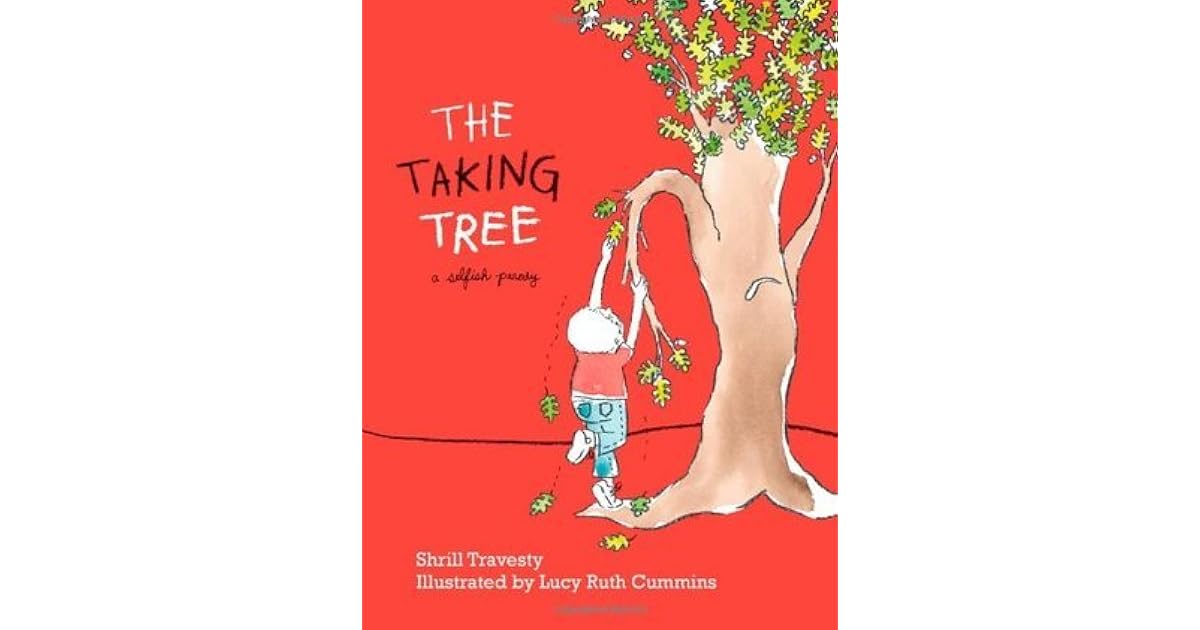 The Taking Tree: A Selfish Parody by Shrill Travesty