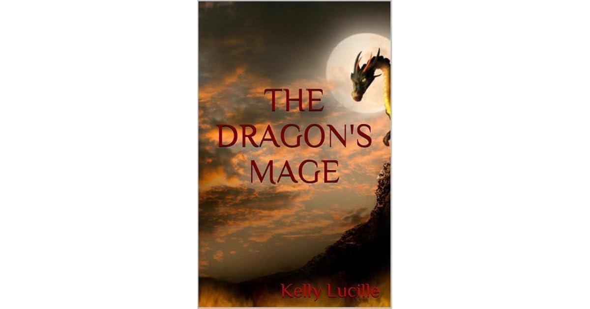The Dragon's Mage (Dragon Mage, #1) by Kelly Lucille